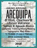 HIKING AROUND AREQUIPA EL MISTI, CHACHANI & UBINAS VOLCANOS SALINAS ...