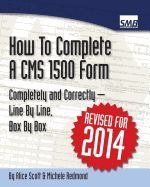 HOW TO COMPLETE A CMS 1500 FORM COMPLETELY AND CORRECTLY - LINE BY LINE ...