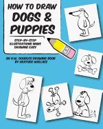 HOW TO DRAW DOGS AND PUPPIES: STEP-BY-STEP ILLUSTRATIONS MAKE DRAWING ...