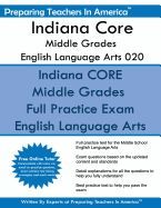 INDIANA CORE MIDDLE GRADES ENGLISH LANGUAGE ARTS 020: INDIANA CORE 020 ...