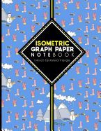 ISOMETRIC GRAPH PAPER NOTEBOOK: 1/4 INCH EQUILATERAL TRIANGLE: GAMING ...