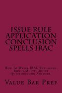 ISSUE RULE APPLICATION CONCLUSION SPELLS IRAC: HOW TO WRITE IRAC ...
