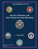 JOINT PUBLICATION JP 3-15 BARRIERS, OBSTACLES, AND MINE WARFARE FOR ...