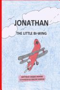 JONATHAN, THE LITTLE BI-WING: A PICTURE BOOK IN RHYME ABOUT A LITTLE ...