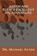 JUSTIN AND RUDY'S EXCELLENT ITIL ADVENTURE: A CIO QUESTION POSED TO AN ...