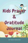 KID'S PRAYER & GRATITUDE JOURNAL: GREAT INSPIRATIONAL TOOL FOR KIDS ...