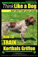KORTHALS GRIFFON, KORTHALS GRIFFON TRAINING AAA AKC: THINK LIKE A DOG ...