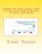 LARAVEL ? MY FIRST SIMPLE CRUD ( CREATE-READ-UPDATE-DELETE) PROJECT WITH MYSQL - TANER PERMAN ...