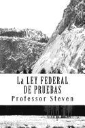 LA LEY FEDERAL DE PRUEBAS: UN LIBRO DEL PROFESOR STEVEN - PROFESSOR ...