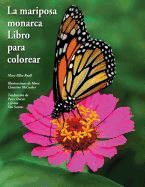 LA MARIPOSA MONARCA LIBRO PARA COLOREAR: THE BUTTERFLY MONARCH BOOK TO ...