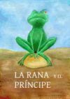 LA RANA Y EL PRINCIPE: CUANDO PRINCIPES ATREVIDOS BESAN RANAS ...
