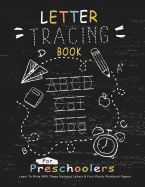 LETTER TRACING BOOK FOR PRESCHOOLERS: LEARN TO WRITE WITH THIS ALPHABET ...