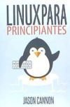 LINUX PARA PRINCIPIANTES: UNA INTRODUCCION AL SISTEMA OPERATIVO LINUX Y ...