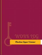 MACHINE ZIPPER TRIMMER WORK LOG: WORK JOURNAL, WORK DIARY, LOG - 131 ...