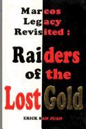 MARCOS LEGACY REVISITED: RAIDERS OF THE LOST GOLD - ERICK SAN JUAN DR ...