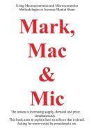 MARK, MAC & MIC: USING MICROECONOMICS AND MACROECONOMICS METHODOLOGIES ...