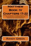 MATTHEW BOOK IV: CHAPTERS 17-22: VOLUME 7 OF HEAVENLY CITIZENS IN ...