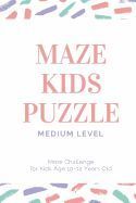 MAZE KIDS PUZZLE: MEDIUM LEVEL MAZE GAMES FOR KIDS AGE 10-12 YEARS ...