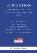 MEDICARE PROGRAM - END-STAGE RENAL DISEASE PROSPECTIVE PAYMENT SYSTEM, AND QUALITY INCENTIVE ...