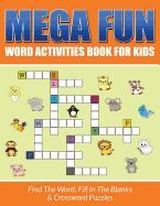 MEGA FUN WORD ACTIVITIES BOOK FOR KIDS: FIND THE WORD, FILL IN THE ...