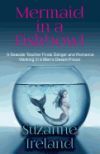 MERMAID IN A FISHBOWL: SEASIDE TEACHER FINDS DANGER AND ROMANCE WORKING ...
