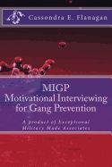 MIGP (MOTIVATIONAL INTERVIEWING FOR GANG PREVENTION): A PRODUCT OF ...