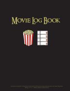 MOVIE LOG BOOK: NOTEBOOK FOR MOVIE BUFFS: A MOVIE REVIEW/VIDEO JOURNAL ...