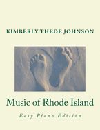MUSIC OF RHODE ISLAND: EASY PIANO EDITION - KIMBERLY THEDE JOHNSON ...