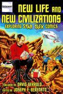 NEW LIFE AND NEW CIVILIZATIONS: EXPLORING STAR TREK COMICS - JOSEPH F ...