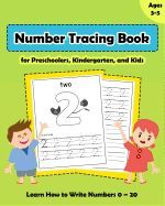 NUMBER TRACING BOOK FOR PRESCHOOLERS, KINDERGARTEN, AND KIDS AGES 3-5 ...