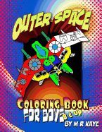OUTER SPACE COLORING BOOK FOR BOYS - 8 & UP: 68 PAGES OF COLORING ...
