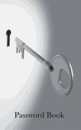 PASSWORD BOOK: PASSWORD BOOK 5X8 INCHES 120 PAGES LOGBOOK, SIMPLE AND ...