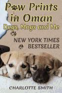 PAW PRINTS IN OMAN: DOGS, MOGS AND ME - CHARLOTTE SMITH - 9781497541481