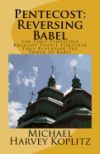 PENTECOST: REVERSING BABEL: THE FIRST PENTECOST BROUGHT PEOPLE TOGETHER ...