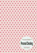 PERSONAL CHECKING ACCOUNT BALANCE CHECK REGISTER: PERSONAL CHECKING ...