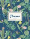 PLANNER 2018-2019: CACTUS PRINT 18-MONTH WEEKLY PLANNER -- JULY 2018 ...