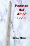 POEMAS DEL AMOR LOCO - RAFAEL MORIEL - 9781492326731