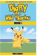 POKEMON: DIARY OF A WILD PIKACHU: (UNOFFICIAL POKEMON ADVENTURE ...