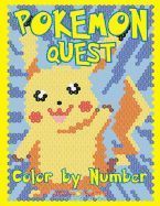 POKEMON QUEST COLOR BY NUMBER: ACTIVITY PUZZLE COLORING BOOK FOR ...