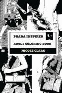 PRADA INSPIRED ADULT COLORING BOOK: HIGH FASHION INTERNATIONAL BRAND ...