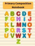 PRIMARY COMPOSITION NOTEBOOK: GOOGLY EYES ALPHABET LETTERS WRITING ...