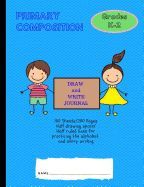 PRIMARY DRAW AND WRITE COMPOSITION JOURNAL GRADES K-2: BOY AND GIRL ...