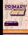 PRIMARY JOURNAL: GRADES K-2: DRAW AND WRITE FOR KIDS, PRIMARY JOURNAL ...