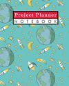 PROJECT PLANNER NOTEBOOK: PROJECT LOG, PROJECT MANAGEMENT ORGANIZER ...