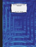 QUAD RULE 5X5 GRAPH PAPER NOTEBOOK. 7.44" X 9.69." 120 PAGES: BLUE ...
