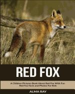 RED FOX: A CHILDREN PICTURES BOOK ABOUT RED FOX WITH FUN RED FOX FACTS ...