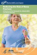 REDUCING THE RISK OF BONE FRACTURE: A REVIEW OF THE RESEARCH FOR ADULTS ...