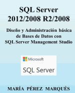 SQL SERVER 2012/2008 R2/2008. DISENO Y ADMINISTRACION BASICA DE BASES DE DATOS CON SQL SERVER ...