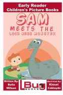 SAM MEETS THE LOCH NESS MONSTER - EARLY READER - CHILDREN'S PICTURE ...