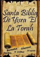 SANTA BIBLIA DE YISRA 'EL (LA TORAH): TRADUCCION DE LA TORAH BASADA EN ...